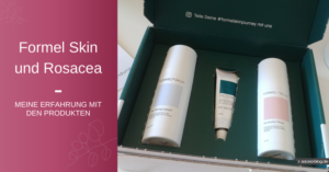 Formel Skin und Rosacea: Meine Erfahrung mit den Produkten
